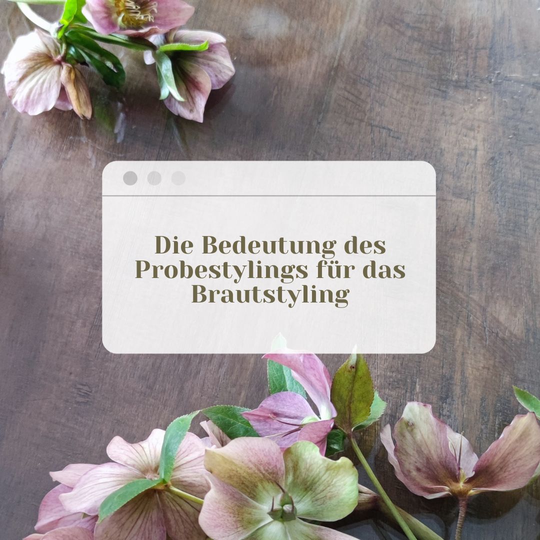 Warum das Probestyling für das Brautstyling so wichtig ist - Frau Vio